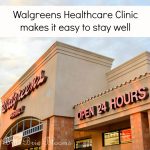 Walgreens Healthcare Clinic makes it easy to stay well with your busy ...